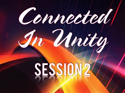 Connected In Unity Session 2 Praise Center Church Denver Co