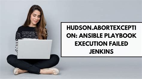 Hudsonabortexception Ansible Playbook Execution Failed Jenkins By