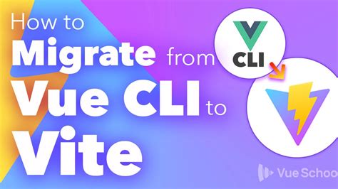 How To Migrate From Vue Cli To Vite Vue School Articles