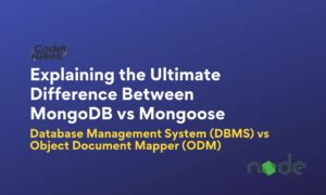 Explaining The Ultimate Difference Between MongoDB Vs Mongoose CodeForGeek