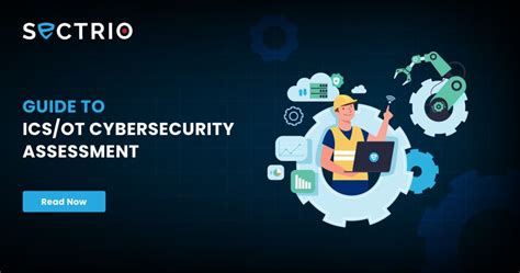Sectrio On Linkedin Sectrios Guide To Ot Ics Cyber Security Assessment