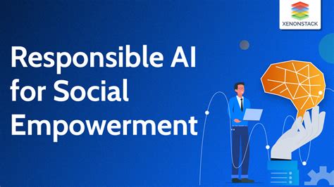 Responsible Ai For Social Empowerment Ultimate Guide