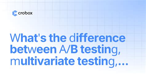 Whats The Difference Between A B Testing Multivariate Testing And Ai Crobox