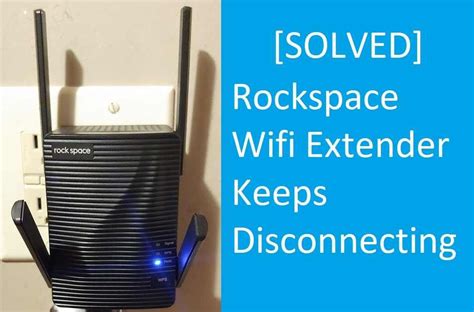 Rockspace Wifi Extender Keeps Disconnecting SOLVED Wifi Extender Wifi Wifi Network