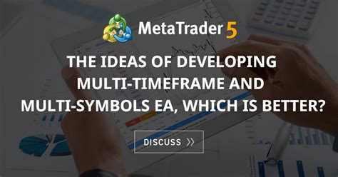 The Ideas Of Developing Multi Timeframe And Multi Symbols Ea Which Is