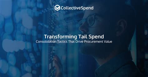 Tail Spend Consolidation Tactics For Optimal Procurement