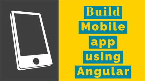 Build Mobile Apps Using Angular
