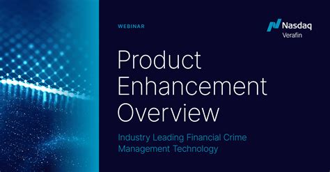 Nasdaq Verafin Product Enhancement Overview