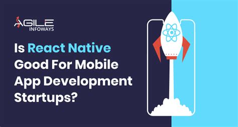 Why Startups Prefer React Native For Mobile App Development