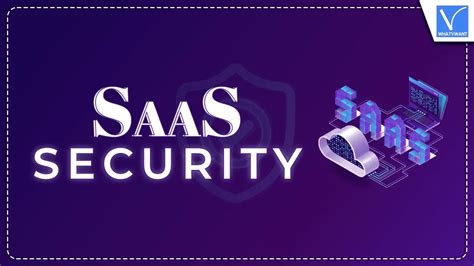 What Is Saas Security [2025] Uses Challenges Best Practices