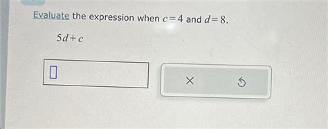 Solved Evaluate The Expression When C And D D C Chegg Com