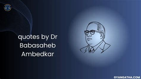 Famous Quotes By Dr Babasaheb Ambedkar Gyan Gatha