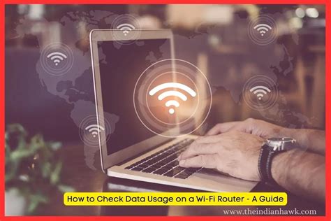 How To Check Data Usage On Wi Fi Router 7 Easy Ways The Indian Hawk