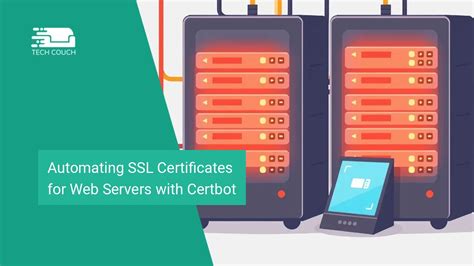 Automating Ssl Certificates For Web Servers With Certbot Tech Couch