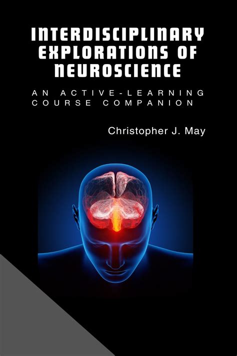 Interdisciplinary Explorations Of Neuroscience Simple Book Publishing