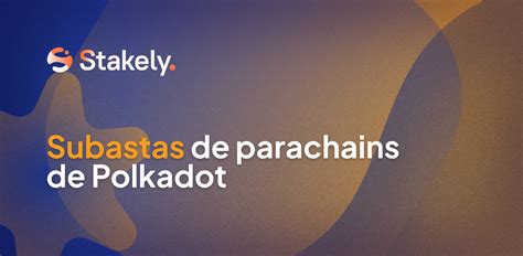 Subastas De Parachains De Polkadot Parachains En Substrate