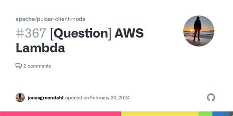 Question AWS Lambda Issue Apache Pulsar Client Node GitHub