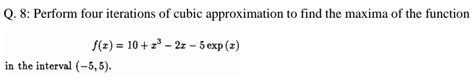 Q 8 Perform Four Iterations Of Cubic Approximation