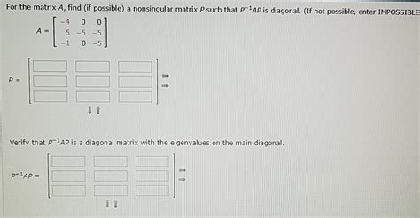 Solved For the matrix A, find (if possible) a nonsingular | Chegg.com