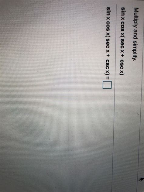 Solved Multiply And Simplify Sin X Cos X Sec X Csc X