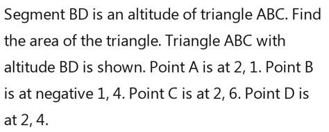 Segment Bd Is An Altitude Of Triangle Abc Find The Area Of The Triangle Triangle Abc Wi Geometry