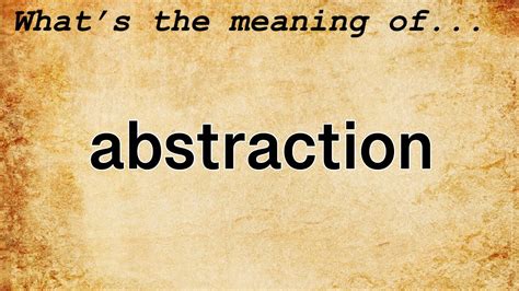 Abstraction Meaning Definition Of Abstraction Youtube