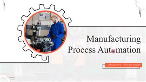 Automating Manufacturing Process PowerPoint Presentation and Slides PPT Template | SlideTeam