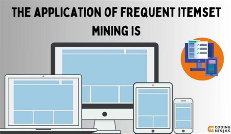 The Application Of Frequent Itemset Mining Is Naukri Code 360
