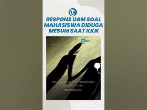 VIRAL Kabar Mahasiswa UGM Mesum di Lokasi KKN, Pihak Kampus Beri Penjelasan - YouTube