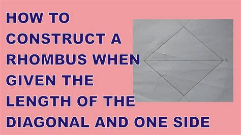 How To Construct A Rhombus When Given The Length Of The Diagonal And Side Pa Academy