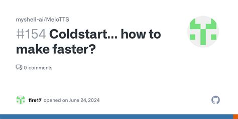 Coldstart How To Make Faster Issue Myshell Ai MeloTTS GitHub