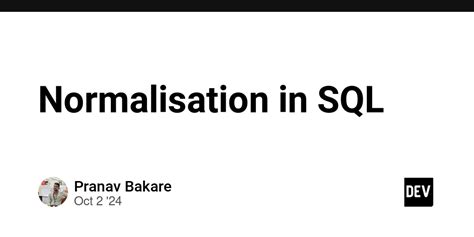 Normalisation In Sql Dev Community