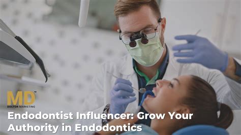 Endodontist Influencer Grow Your Authority In Endodontics
