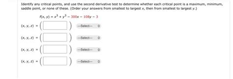 Solved Identify Any Critical Points And Use The Second