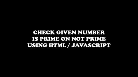 Check Number Is Prime Number Using Htmljavascript Youtube