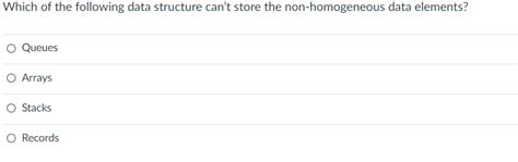 Solved Which Of The Following Data Structure Cant Store The