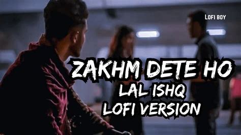 Zakhm Dete Ho Laal Ishq Lyrics Zakhm Dete Ho Kehte Ho Seete Raho