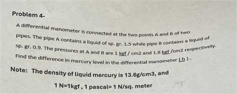 Solved Problem 4 A Differential Manometer Is ﻿connected At