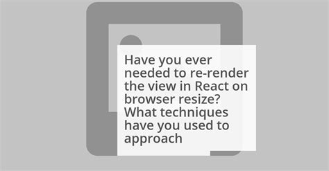 React Jobs On Linkedin How To Rerender The View On Browser Resize With React