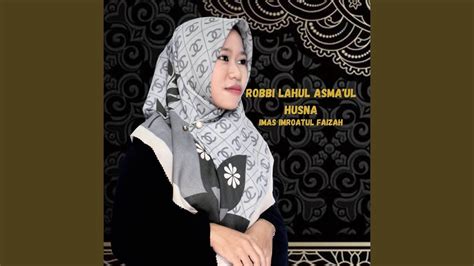 Robbi Lahul Asma Ul Husna YouTube
