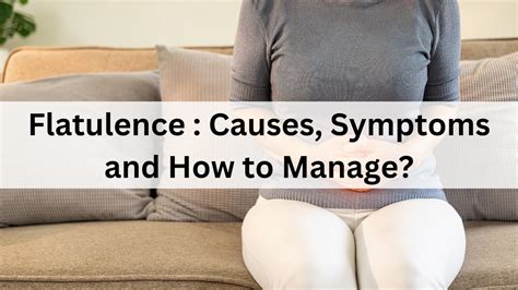 Flatulence Causes Symptoms And How To Manage