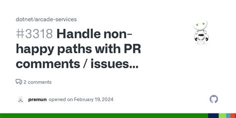 Handle Non Happy Paths With Pr Comments Issues Opened · Issue 3318 · Dotnetarcade Services