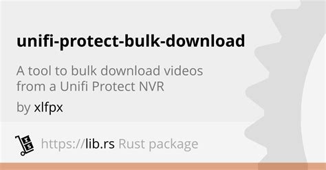 unifi protect bulk download — rust application lib rs