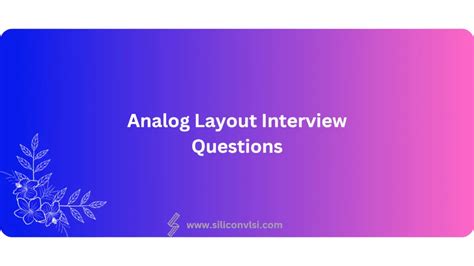Analog Layout Interview Questions Siliconvlsi