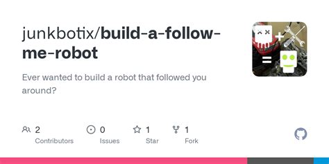 GitHub Junkbotix Build A Follow Me Robot Ever Wanted To Build A Robot That Followed You Around