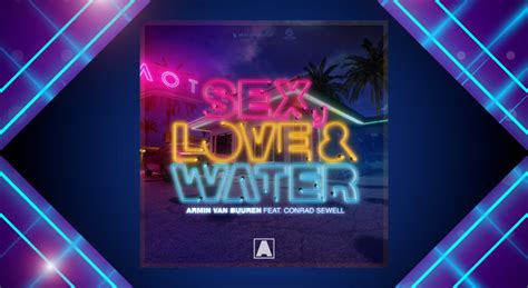 Sex Love And Water Dj Magazin