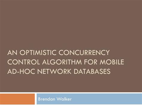 Ppt An Optimistic Concurrency Control Algorithm For Mobile Ad Hoc Network Databases Powerpoint