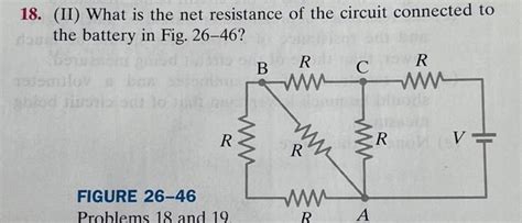 Solved II What Is The Net Resistance Of The Circuit Chegg