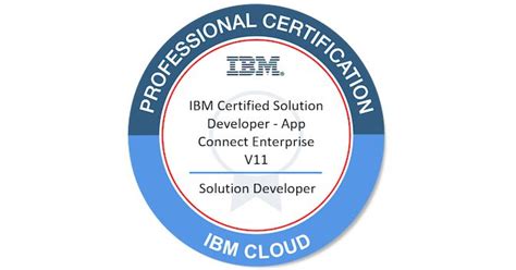 Ibm Certified Solution Developer App Connect Enterprise V11 Was Issued By Ibm Professional