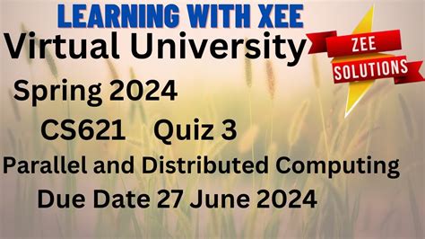 Cs621 Parallel And Distributed Computing Quiz 3 Spring 2024 Virtual